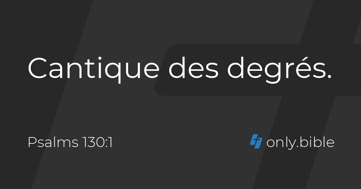 Psalms 130 / Traduction française | Bible Online
