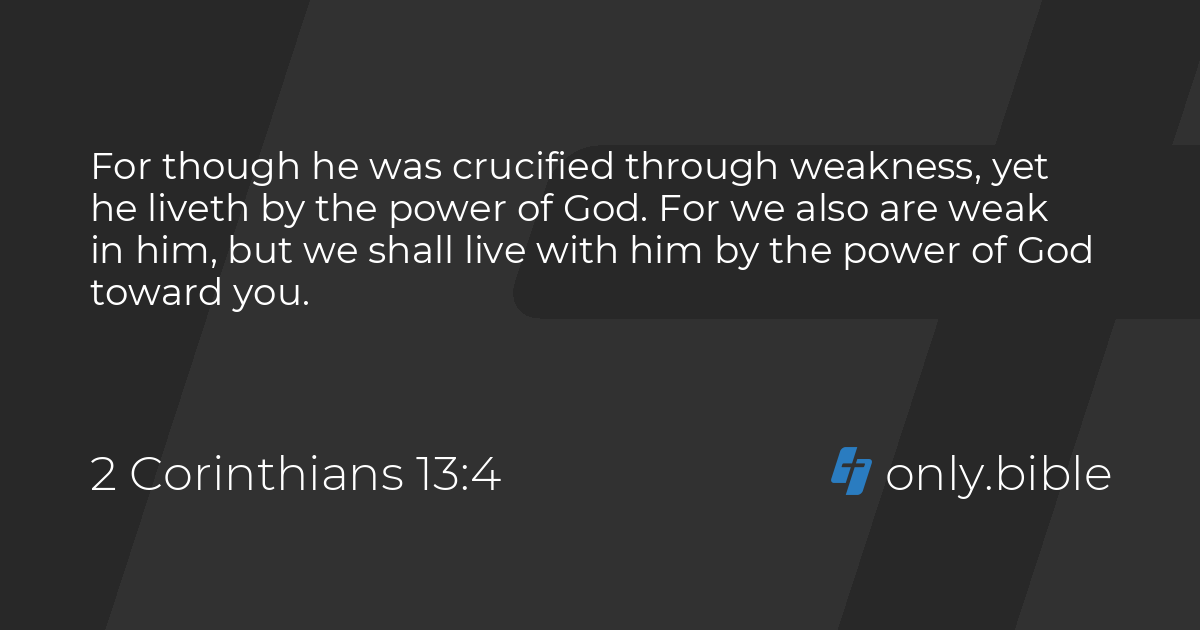 2 Corinthians 13:4 / King James Version (with Apocrypha) | Bible Online