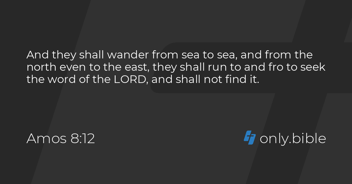 Amos 8:12 / King James Version (with Apocrypha) | Bible Online