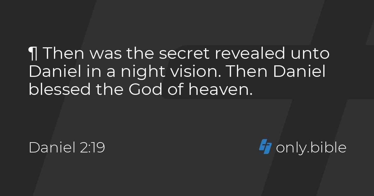 Daniel 2:19 / King James Version (with Apocrypha) | Bible Online