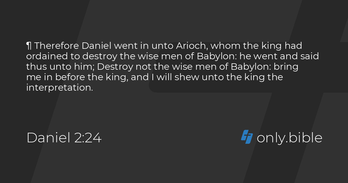 Daniel 2:24 / King James Version (with Apocrypha) | Bible Online