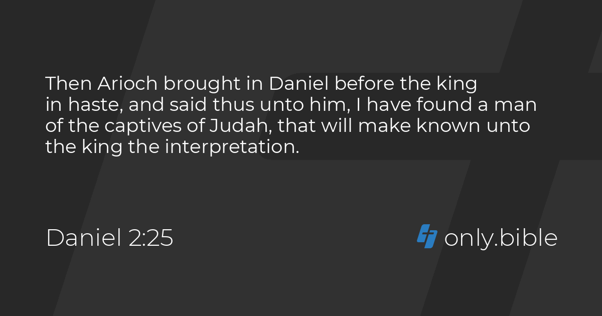 Daniel 2:25 / King James Version (with Apocrypha) | Bible Online