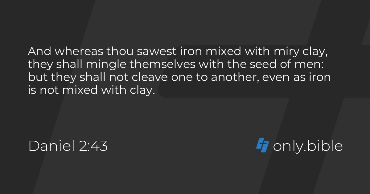 Daniel 2:43 / King James Version (with Apocrypha) | Bible Online