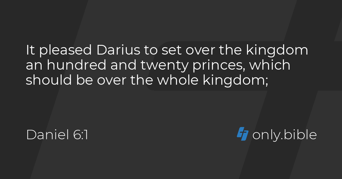Daniel 6:1-3 / King James Version (with Apocrypha) | Bible Online
