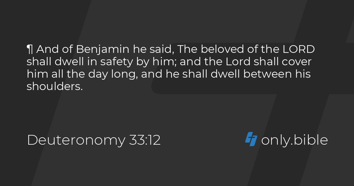 Deuteronomy 33:12 / King James Version (with Apocrypha) | Bible Online
