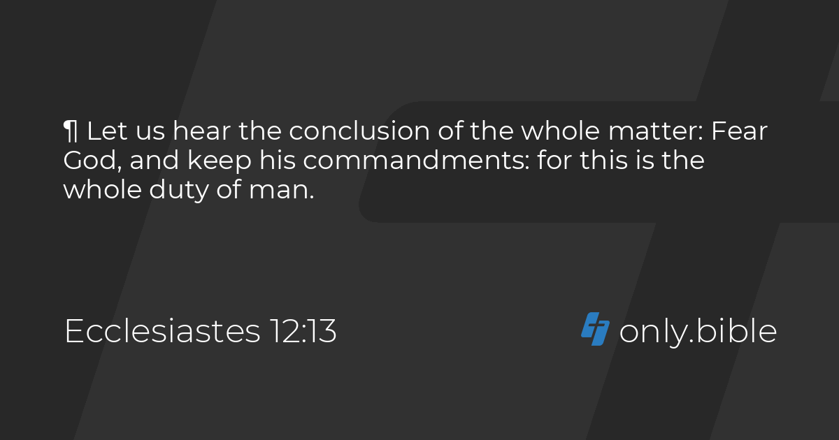 Ecclesiastes 12:13 / King James Version (with Apocrypha) | Bible Online