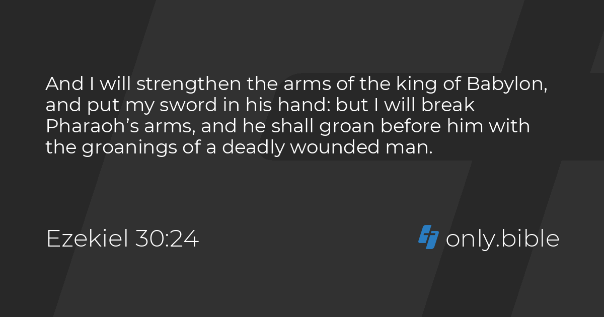 Ezekiel 30:24 / King James Version (with Apocrypha) | Bible Online
