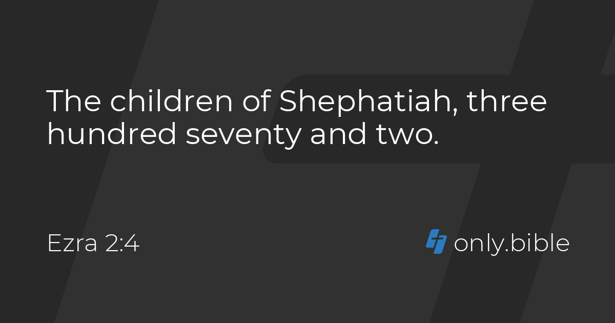 Ezra 2:4 / King James Version (with Apocrypha) | Bible Online
