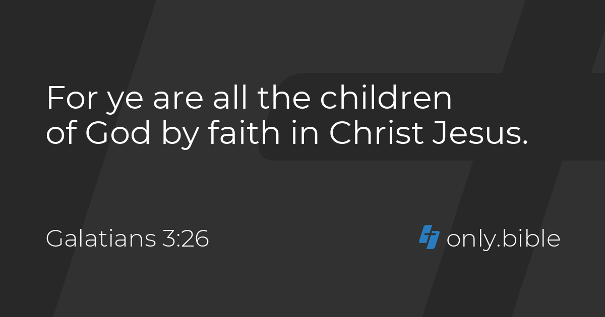 Galatians 3:26 / King James Version (with Apocrypha) | Bible Online