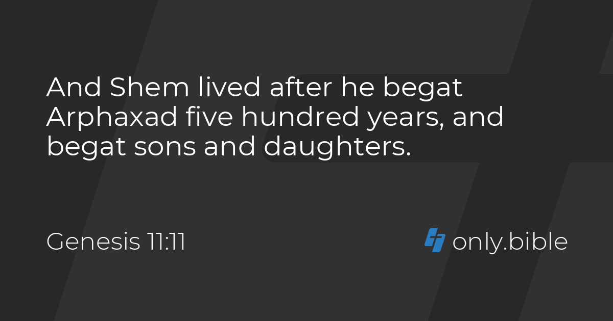 Genesis 11:11 / King James Version (with Apocrypha) | Bible Online