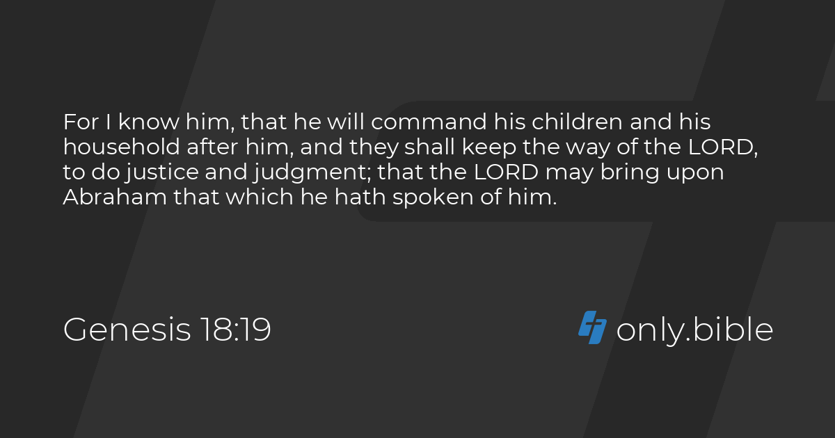 Genesis 18:19 / King James Version (with Apocrypha) | Bible Online