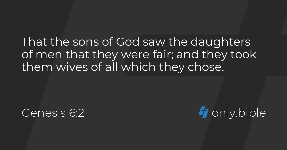 Genesis 6:2-4 / King James Version (with Apocrypha) | Bible Online