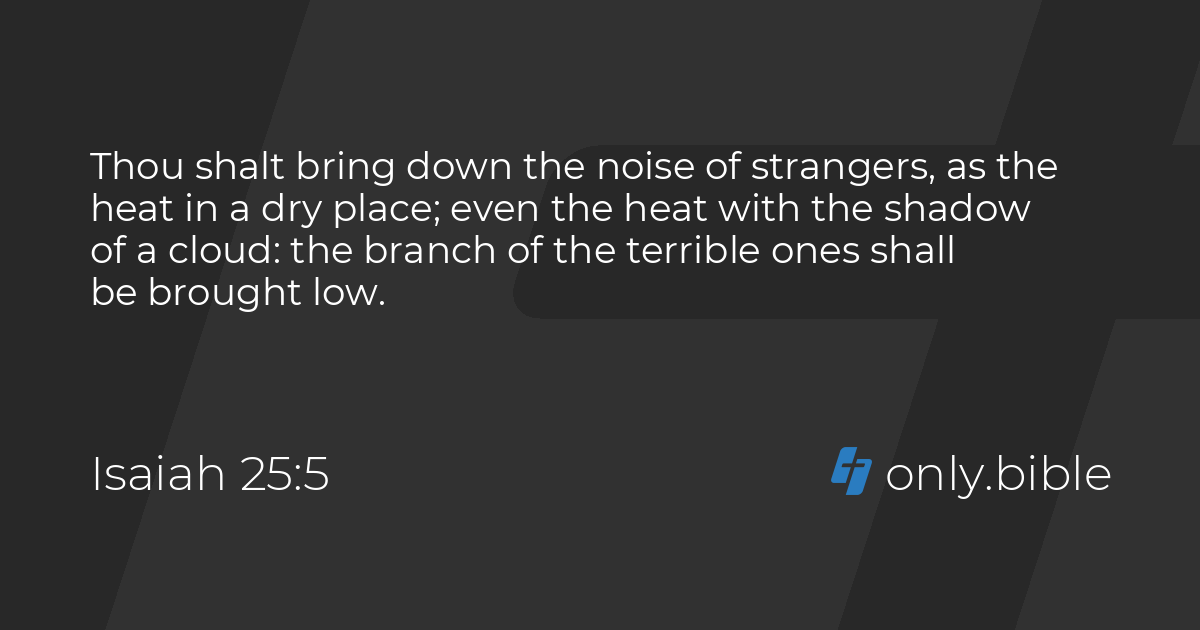 Isaiah 25:5 / King James Version (with Apocrypha) | Bible Online