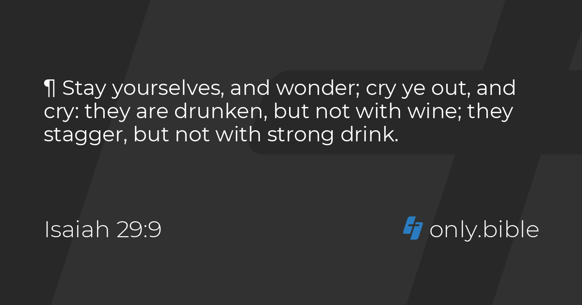 Isaiah 29:9 / King James Version (with Apocrypha) | Bible Online