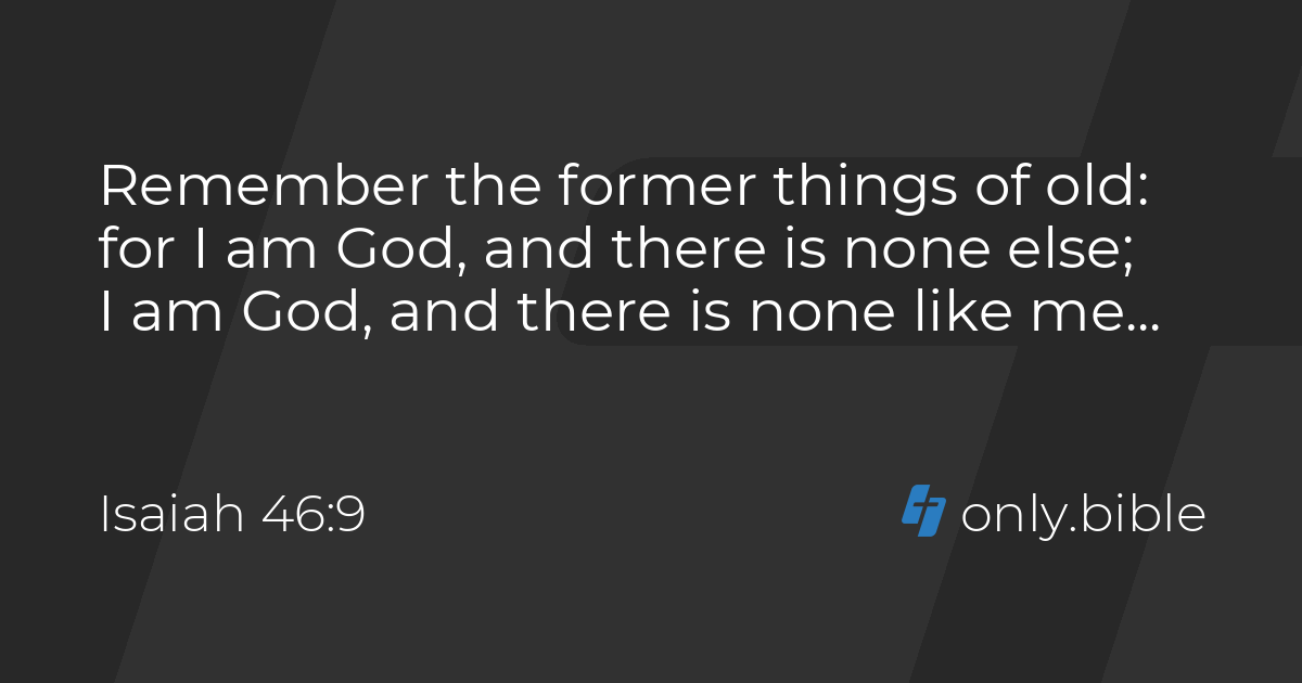 Isaiah 46:9 / King James Version (with Apocrypha) | Bible Online