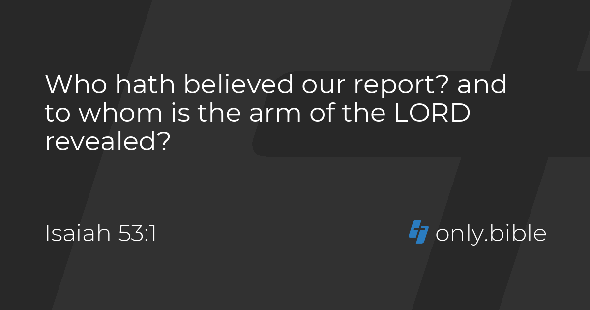 Isaiah 53:1-6 / King James Version (with Apocrypha) | Bible Online