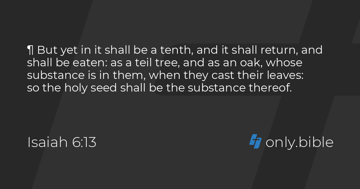 Isaiah 6:13 / King James Version (with Apocrypha) | Bible Online