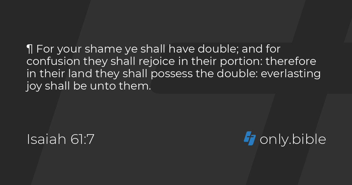 Isaiah 61:7 / King James Version (with Apocrypha) | Bible Online