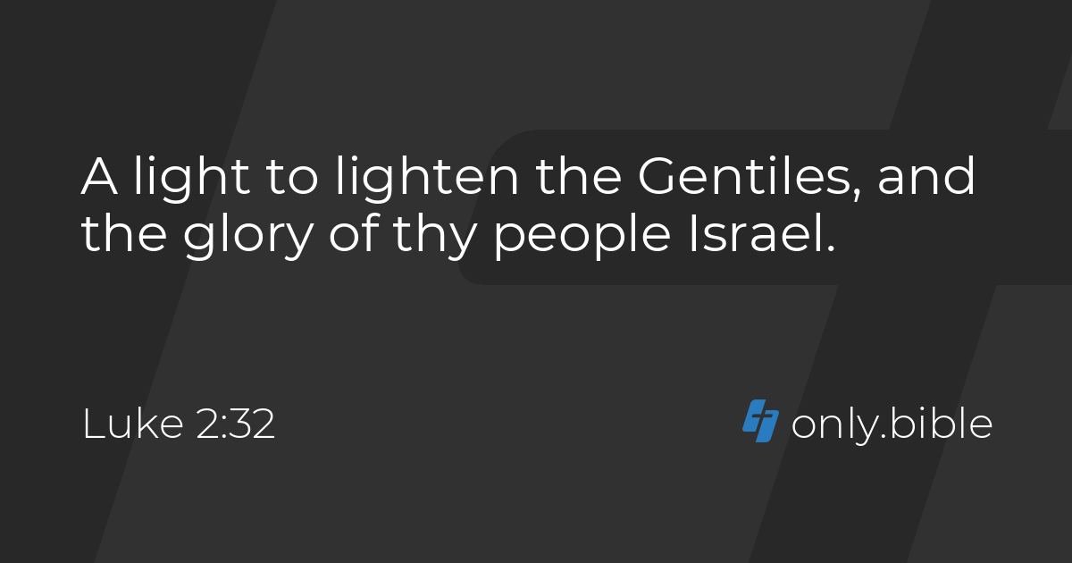 Luke 2:32 / King James Version (with Apocrypha) | Bible Online