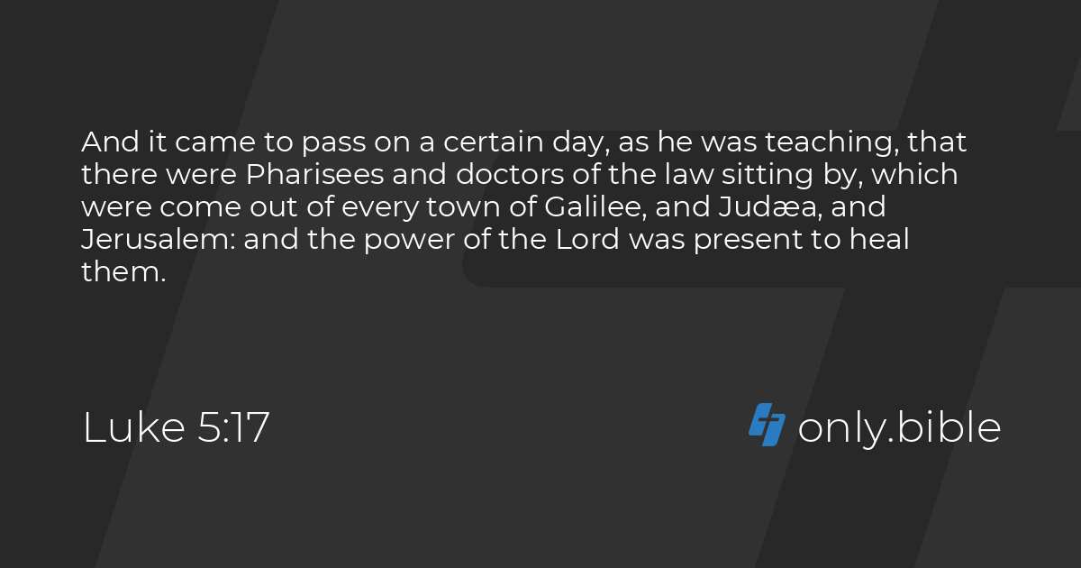 Luke 5:17 / King James Version (with Apocrypha) | Bible Online