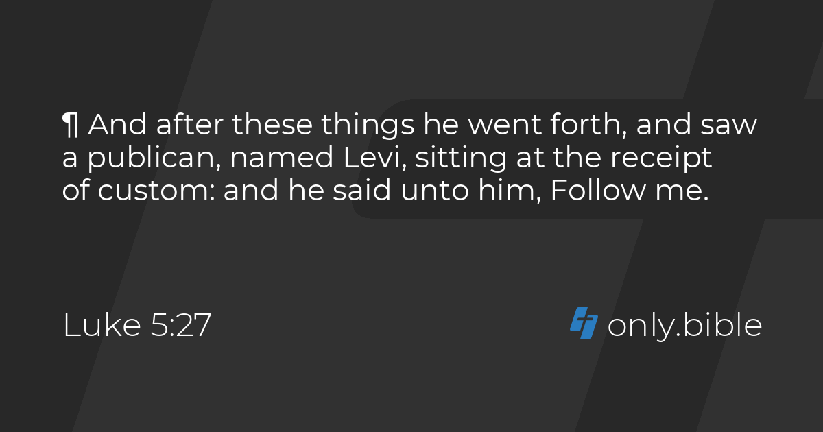 Luke 5:27 / King James Version (with Apocrypha) | Bible Online