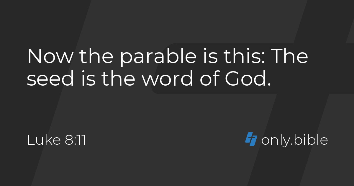 Luke 8:11 / King James Version (with Apocrypha) | Bible Online
