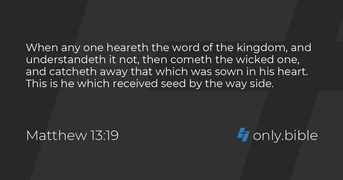 Matthew 13:19 / King James Version (with Apocrypha) | Bible Online