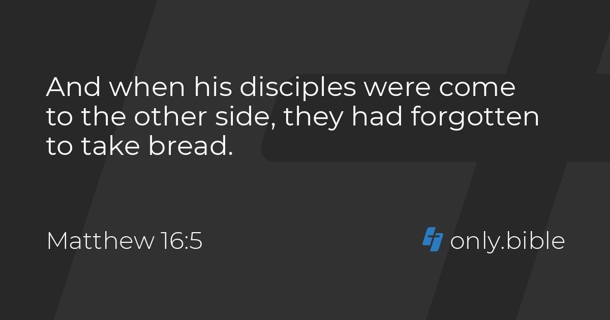 Matthew 16:5 / King James Version (with Apocrypha) | Bible Online