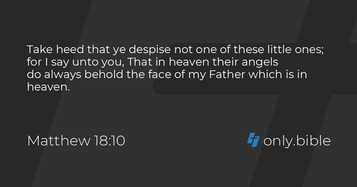 Matthew 18:10 / King James Version (with Apocrypha) | Bible Online