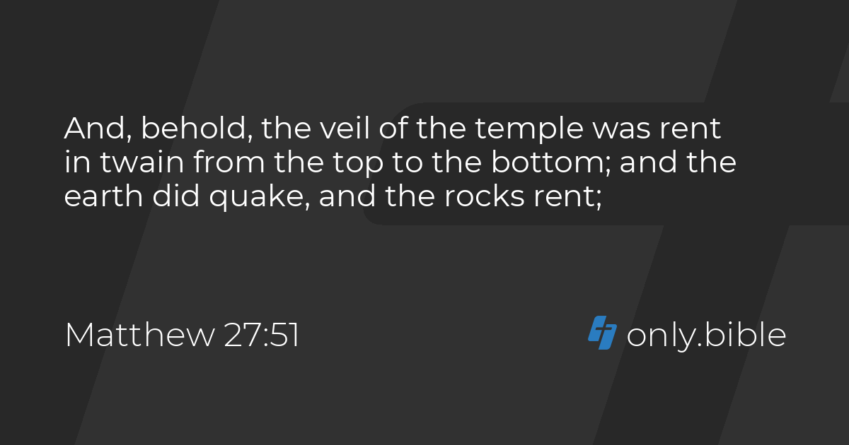 Matthew 27:51 / King James Version (with Apocrypha) | Bible Online
