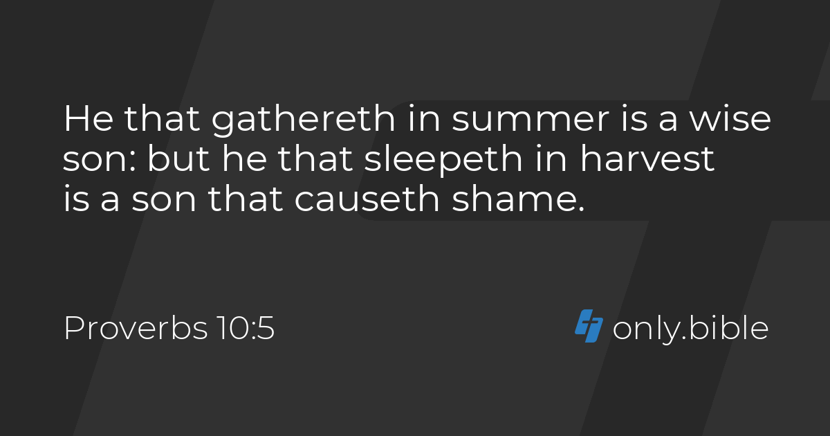 Proverbs 10:5 / King James Version (with Apocrypha) | Bible Online
