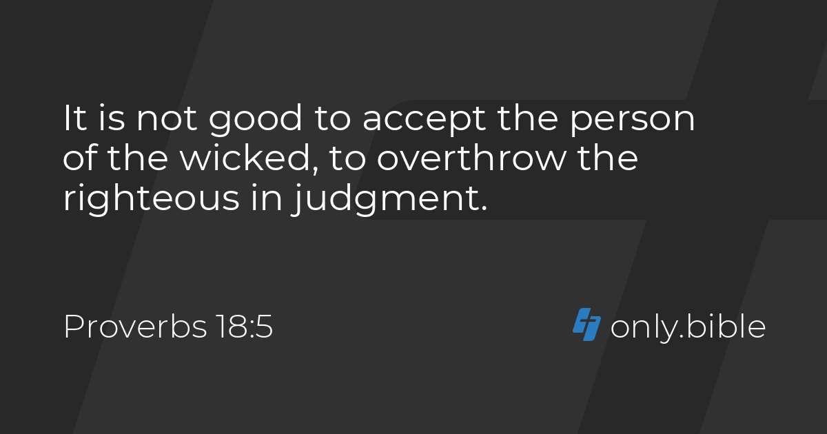 Proverbs 18:5 / King James Version (with Apocrypha) | Bible Online