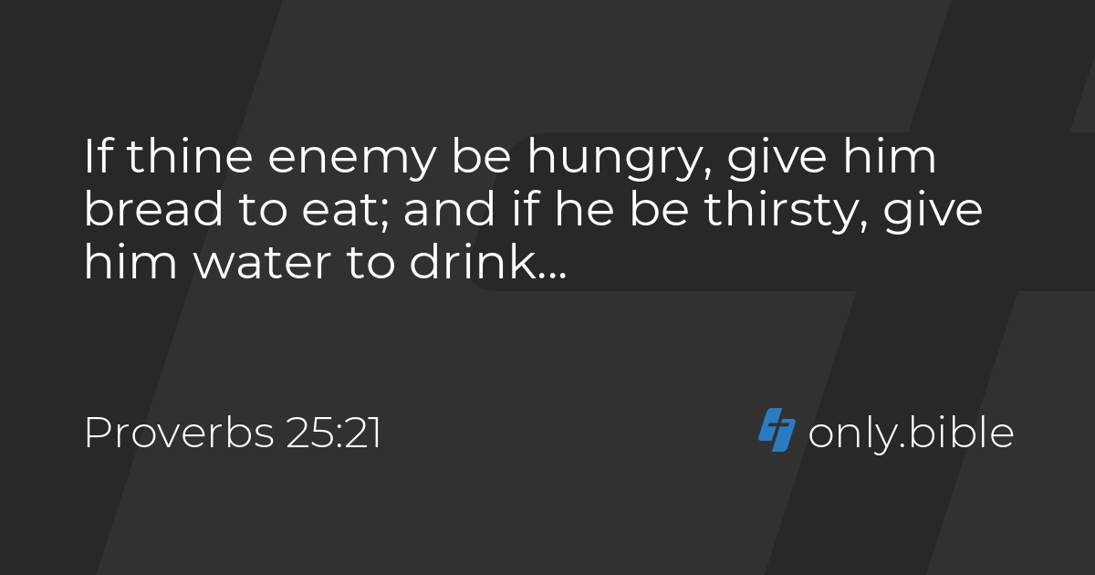 Proverbs 25:21 / King James Version (with Apocrypha) | Bible Online
