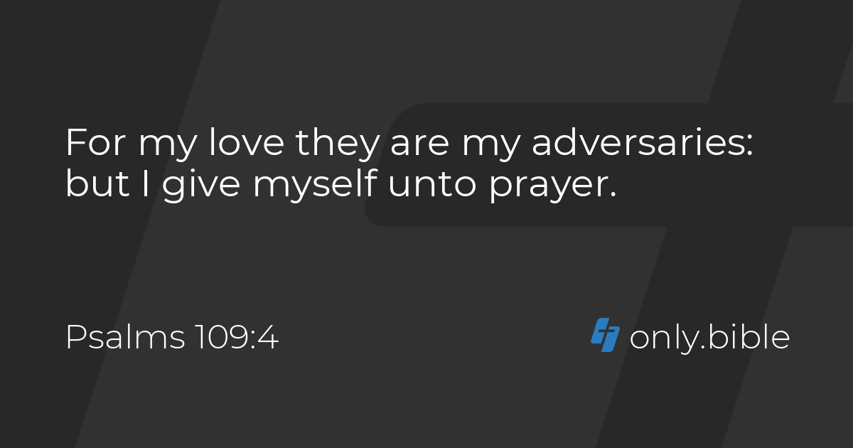Psalms 109:4 / King James Version (with Apocrypha) | Bible Online