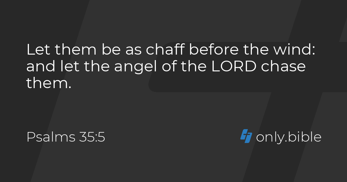 Psalms 35:5 / King James Version (with Apocrypha) | Bible Online