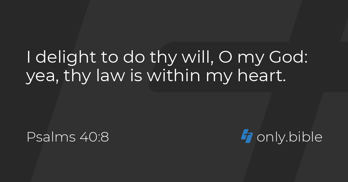 Psalms 40:8 / King James Version (with Apocrypha) | Bible Online