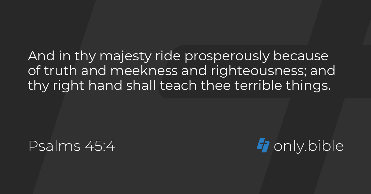 Psalms 45:4 / King James Version (with Apocrypha) | Bible Online