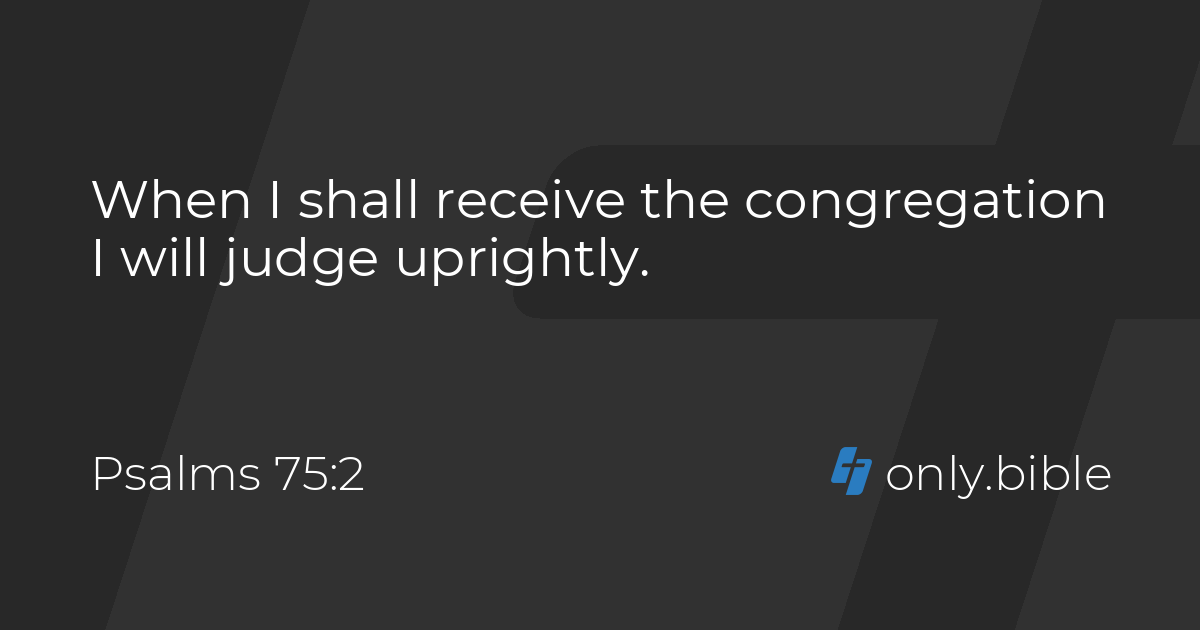 Psalms 75:2 / King James Version (with Apocrypha) | Bible Online