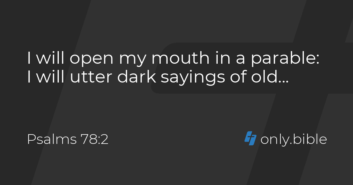 Psalms 78:2 / King James Version (with Apocrypha) | Bible Online