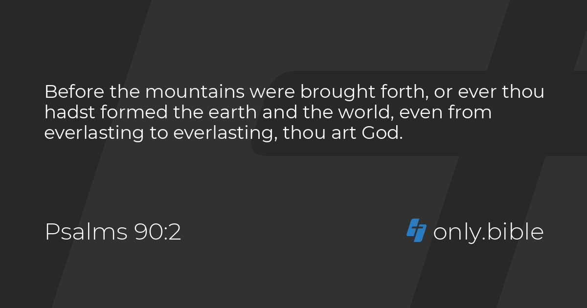 Psalms 90:2 / King James Version (with Apocrypha) | Bible Online