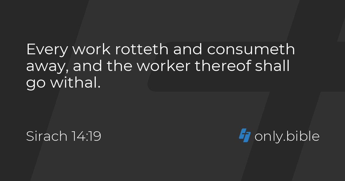 Sirach 14:19 / King James Version (with Apocrypha) | Bible Online
