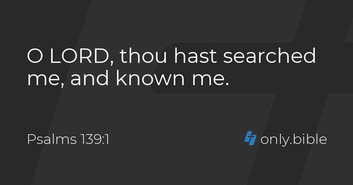 Psalms 139 / King James Version (without Deuterocanon) | Bible Online
