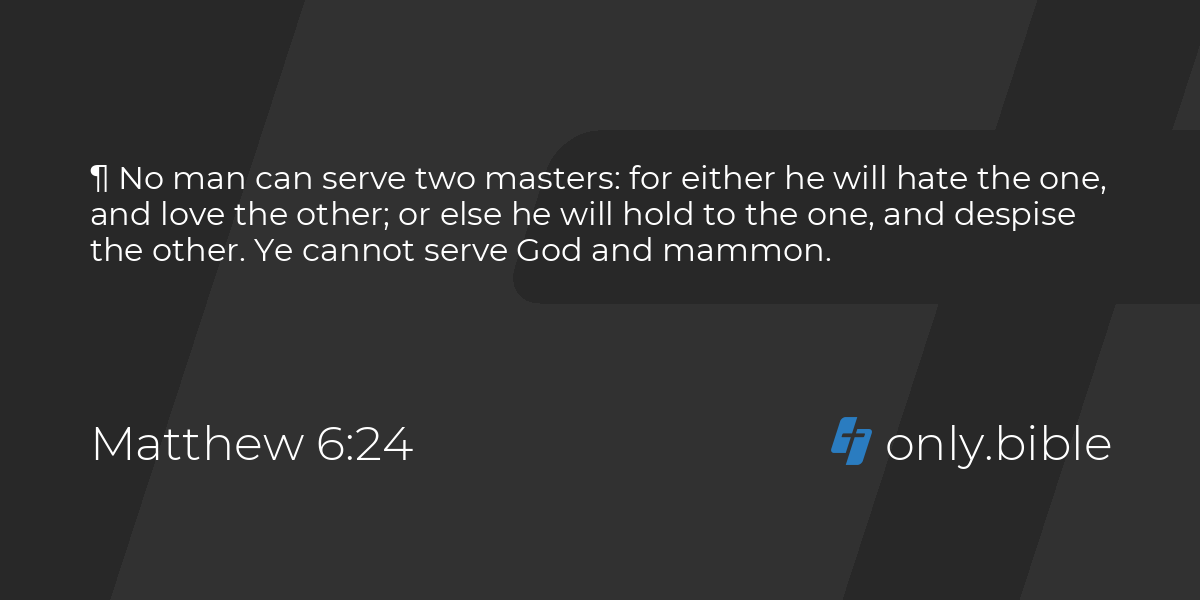 Matthew 6:24 Kjv